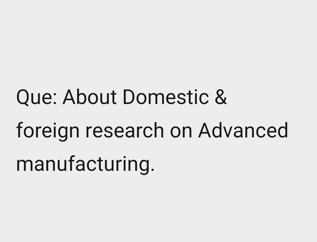 Solved Que: About Domestic \& foreign research on Advanced | Chegg.com