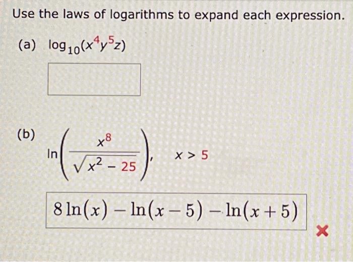 Solved Use the laws of logarithms to expand each expression. | Chegg.com