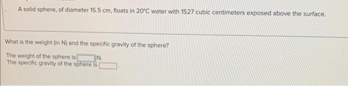 Solved A solid sphere, of diameter 15.5 cm, floats in 20∘C | Chegg.com