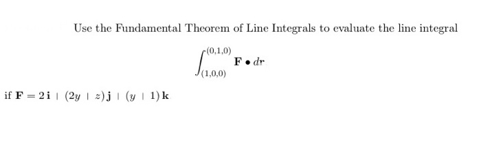 Solved Use the Fundamental Theorem of Line Integrals to | Chegg.com