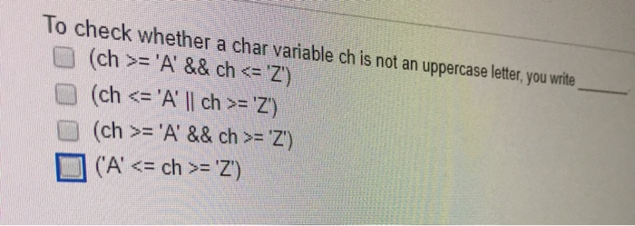 Solved To Check Whether A Char Variable Ch Is Not An 7808