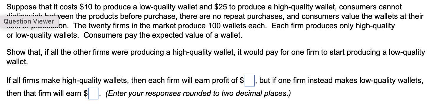 Solved Suppose that it costs $10 ﻿to produce a low-quality | Chegg.com