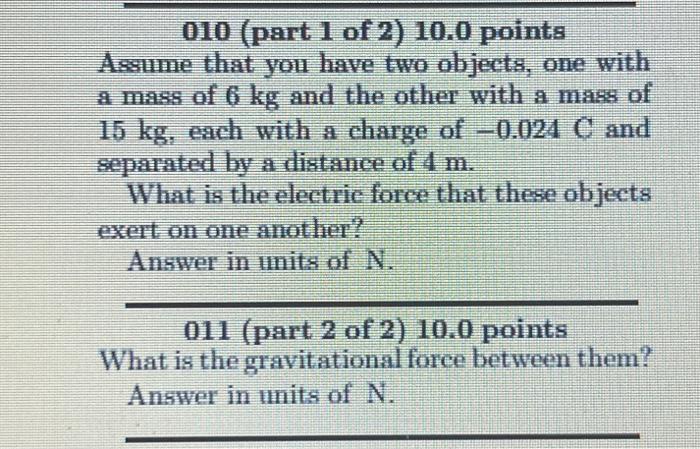[Solved]: 010 (part 1 of 2 ) 10.0 points Assume that you ha