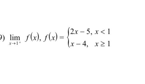 Solved limx→1+f(x),f(x)={2x−5,x−4,x