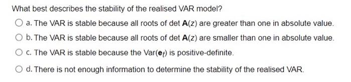Solved What best describes the stability of the realised VAR | Chegg.com