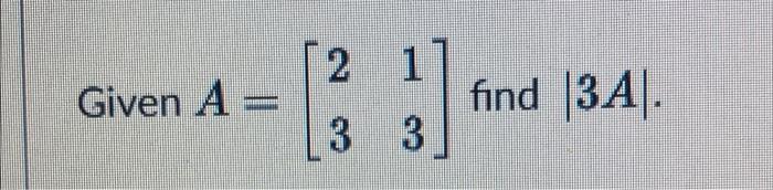 Solved Given A 21 3 3 find 3A. | Chegg.com