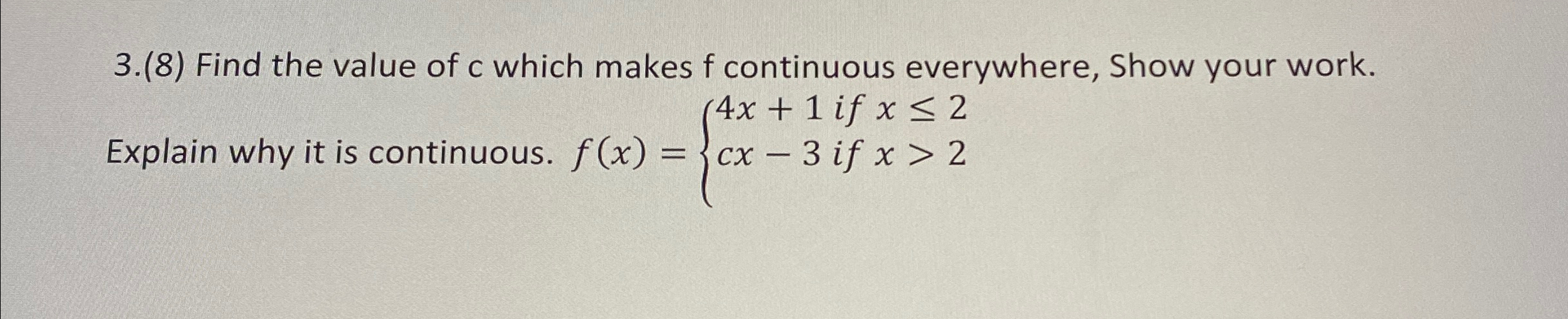 Solved 3.(8) ﻿Find the value of c ﻿which makes f ﻿continuous | Chegg.com