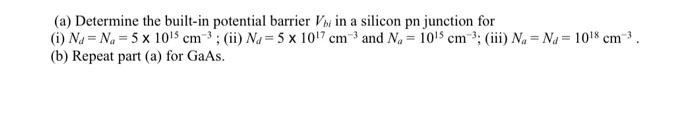 Solved (a) Determine the built-in potential barrier Vbi in a | Chegg.com