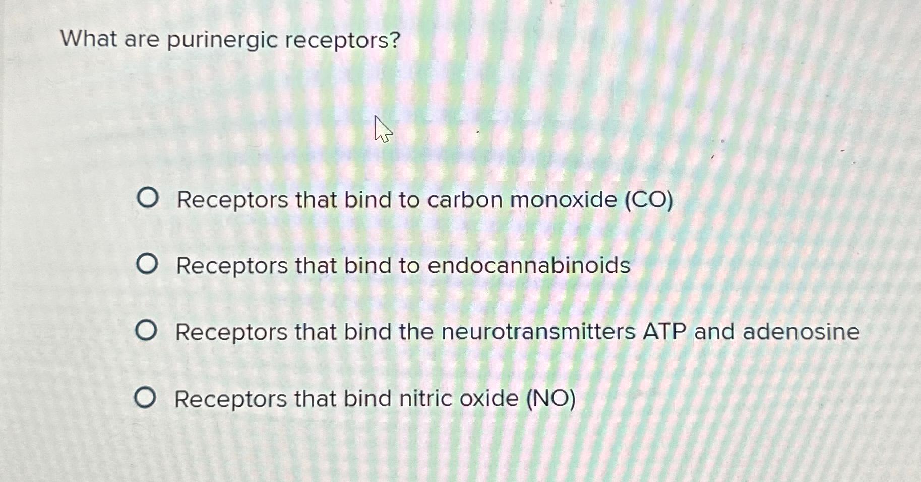 Solved What are purinergic receptors?Receptors that bind to | Chegg.com