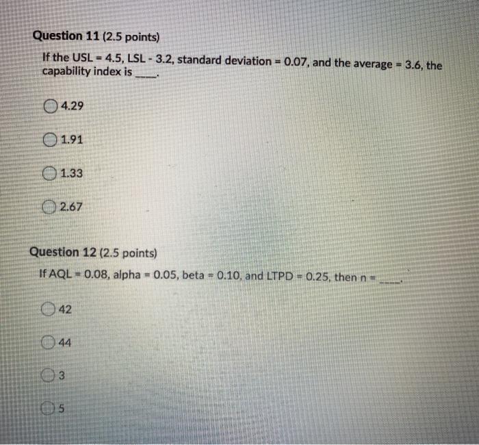 Solved Question 11 (2.5 points) If the USL = 4.5, LSL - 3.2, | Chegg.com