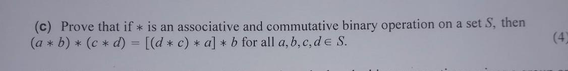 Solved (c) Prove that if * is an associative and commutative | Chegg.com