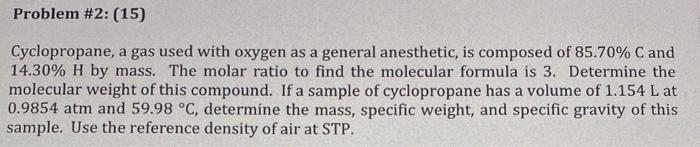 Solved Cyclopropane, a gas used with oxygen as a general | Chegg.com