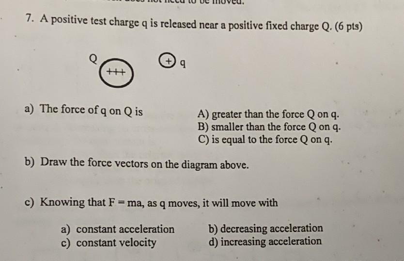 Solved 7. A positive test charge q is released near a | Chegg.com