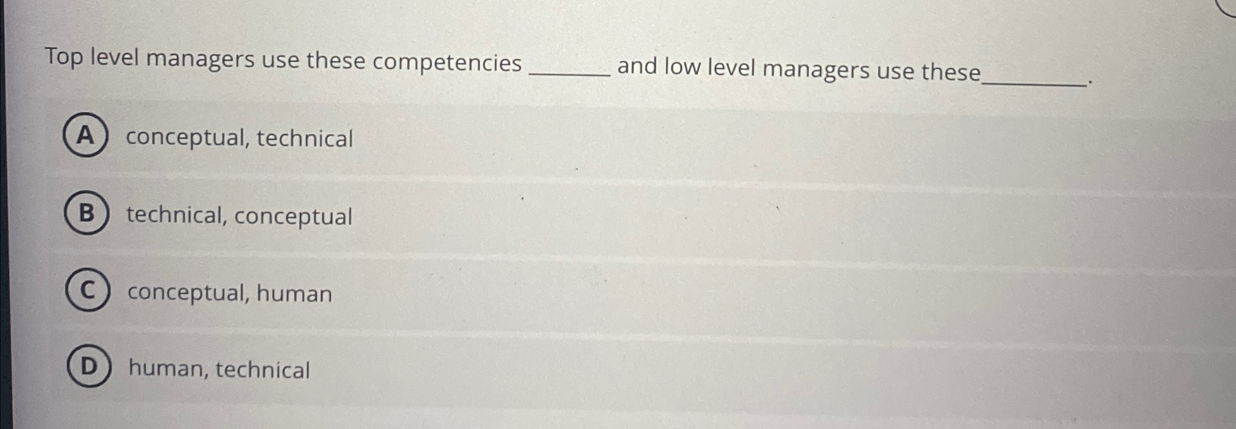 Solved Top level managers use these competencies ___ ﻿and | Chegg.com