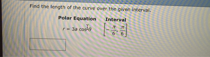 Solved Find the length of the curve over the given interval. | Chegg.com