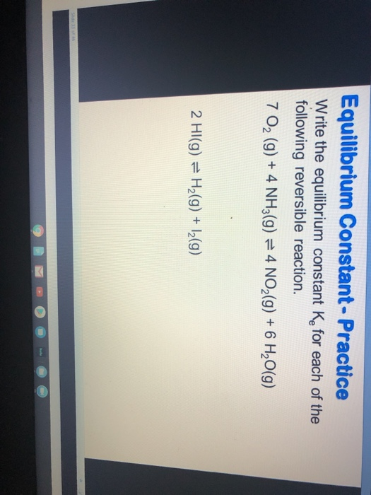 Solved Equilibrium Constant - Practice Write the equilibrium | Chegg.com
