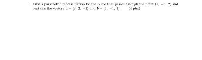 Solved 1. Find a parametric representation for the plane | Chegg.com