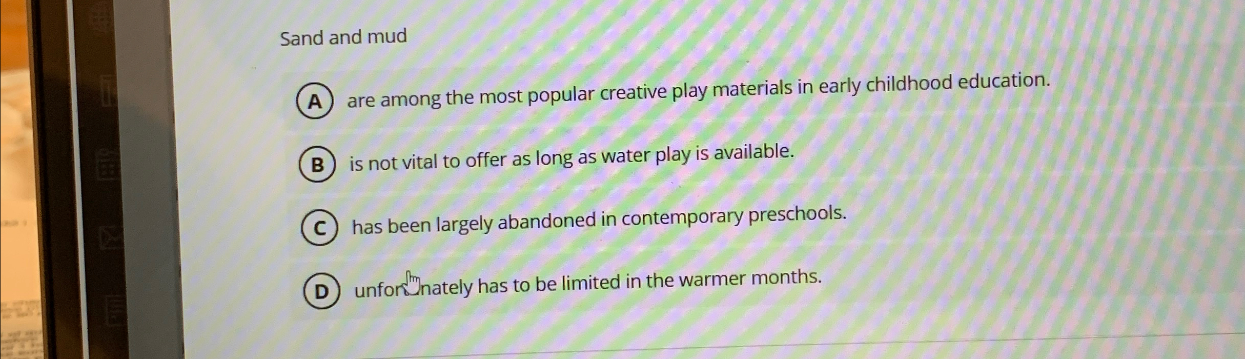 Solved Sand and mudare among the most popular creative play | Chegg.com