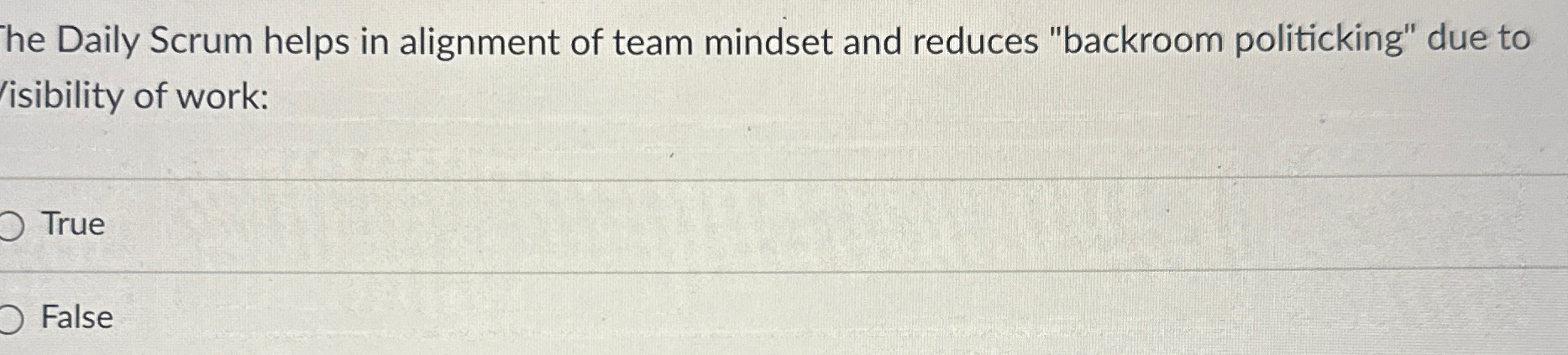 Solved he Daily Scrum helps in alignment of team mindset and | Chegg.com