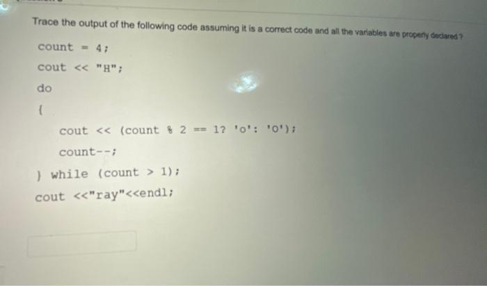Solved Trace the output of the following code assuming it is | Chegg.com
