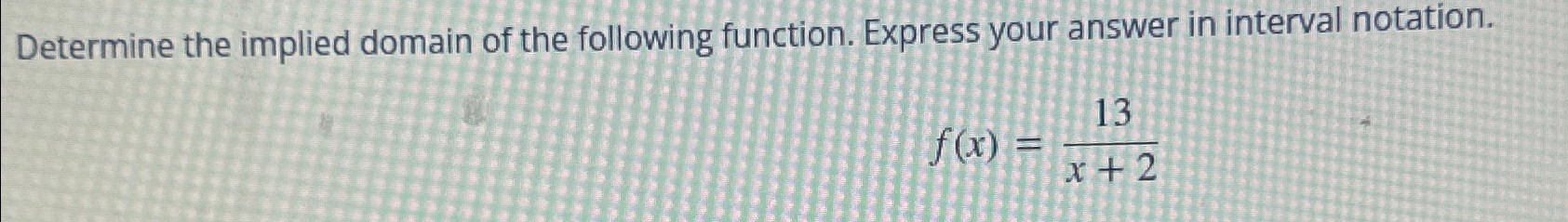 Solved Determine the implied domain of the following | Chegg.com