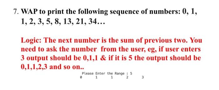 Solved 7. WAP to print the following sequence of numbers: 0, | Chegg.com