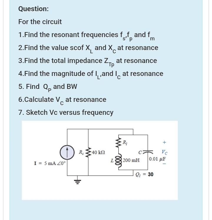Question:For the circuit1.Find the resonant | Chegg.com
