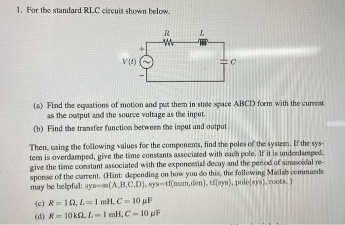Solved 1. For the standard RLC circuit shown below. (a) Find | Chegg.com