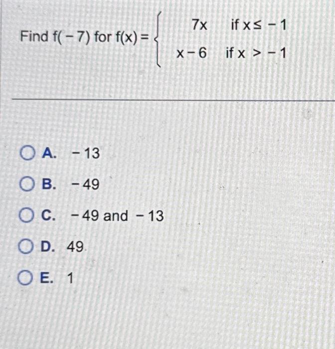 Solved F −7 For F X {7xx−6 If X≤−1 If X −1 A 13 B 49