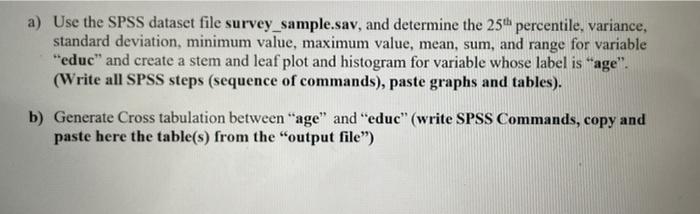 Solved a) Use the SPSS dataset file survey_sample.sav, and | Chegg.com