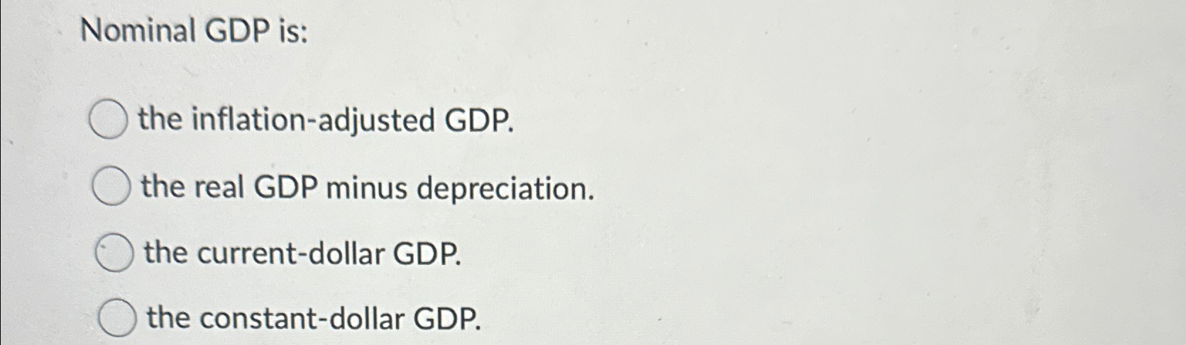 Solved Nominal GDP is:the inflation-adjusted GDP.the real | Chegg.com