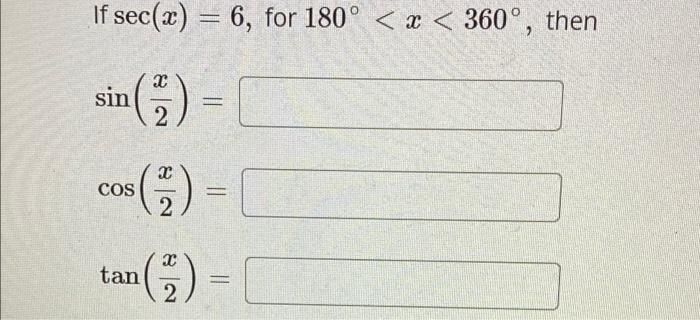 Solved If sec(x) = 6, for 180°