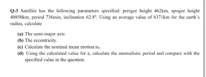 Solved Q-3 Satellite has the following parameters specified: | Chegg.com