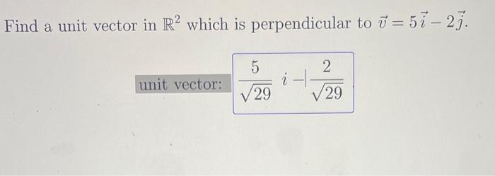 Solved Find a unit vector in R2 which is perpendicular to | Chegg.com