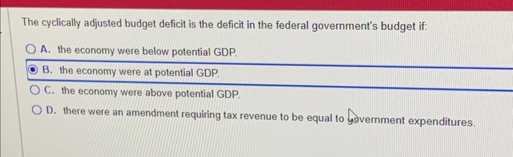Solved The cyclically adjusted budget deficit is the deficit | Chegg.com