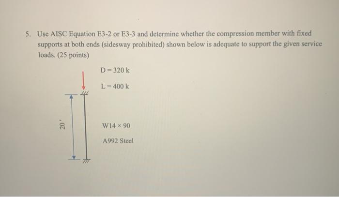 Solved 5. Use AISC Equation E3-2 or E3-3 and determine | Chegg.com