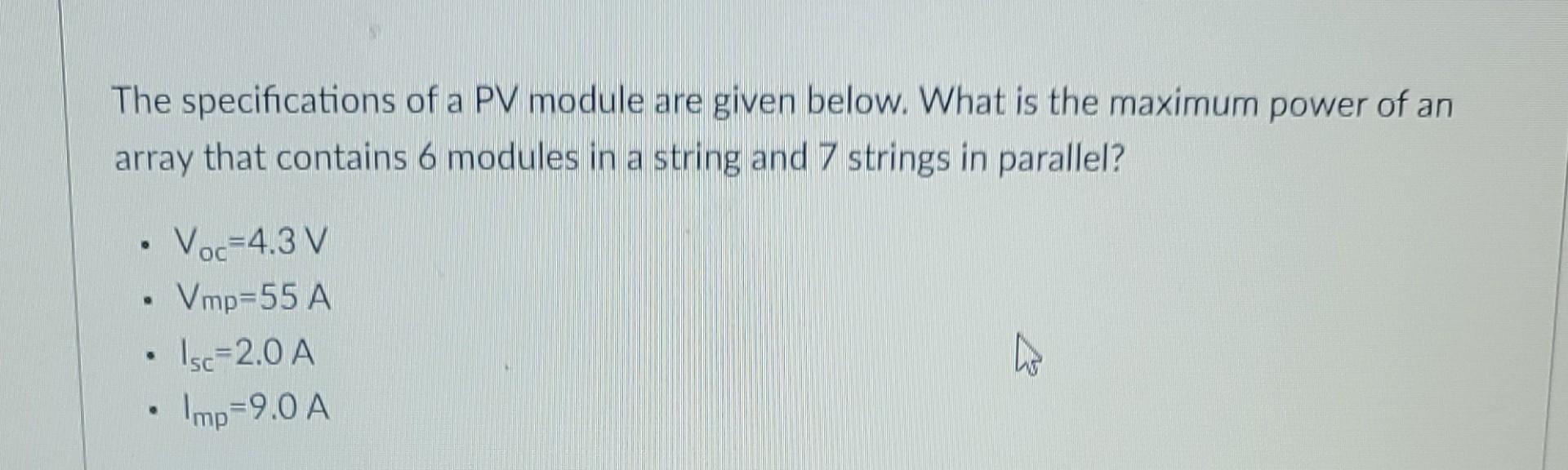 Solved The specifications of a PV module are given below. | Chegg.com