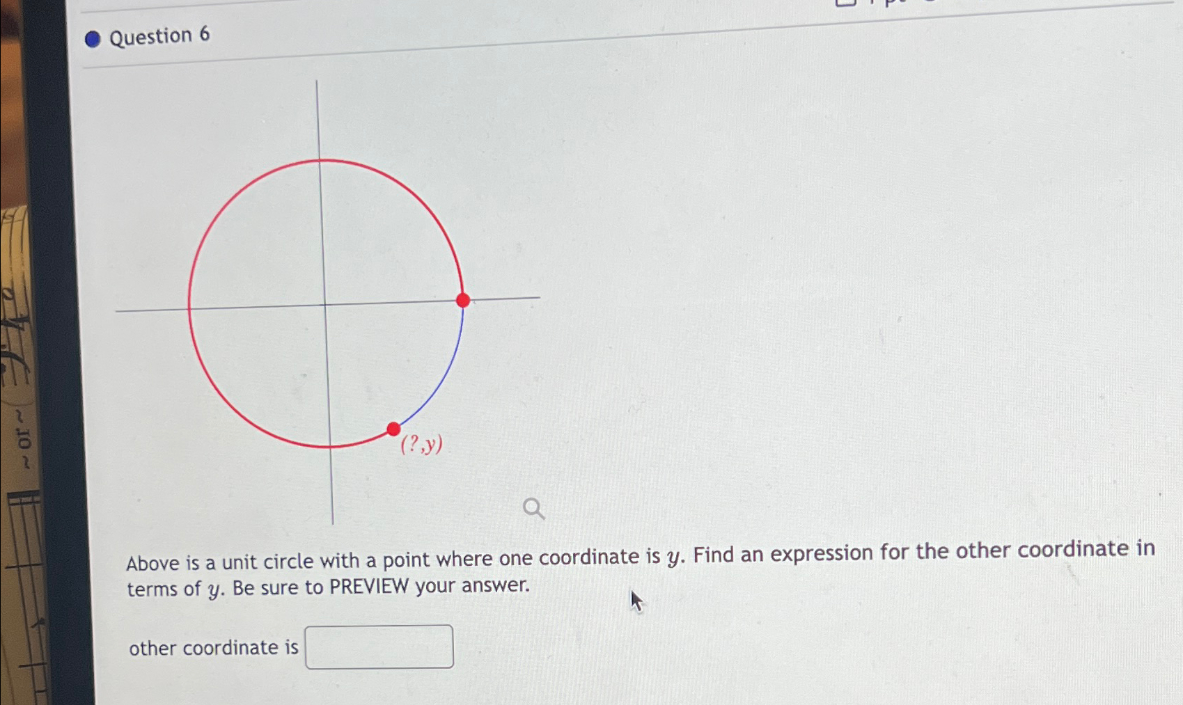 Solved Question 6Above is a unit circle with a point where | Chegg.com