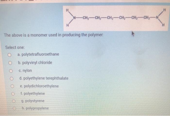 Solved H H -CH, CH2CH2CH2CHE-CHEN H H The above is a monomer | Chegg.com