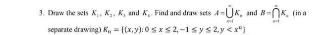 Solved 3. Draw the sets K1,K2,K3 and K4. Find and draw sets | Chegg.com