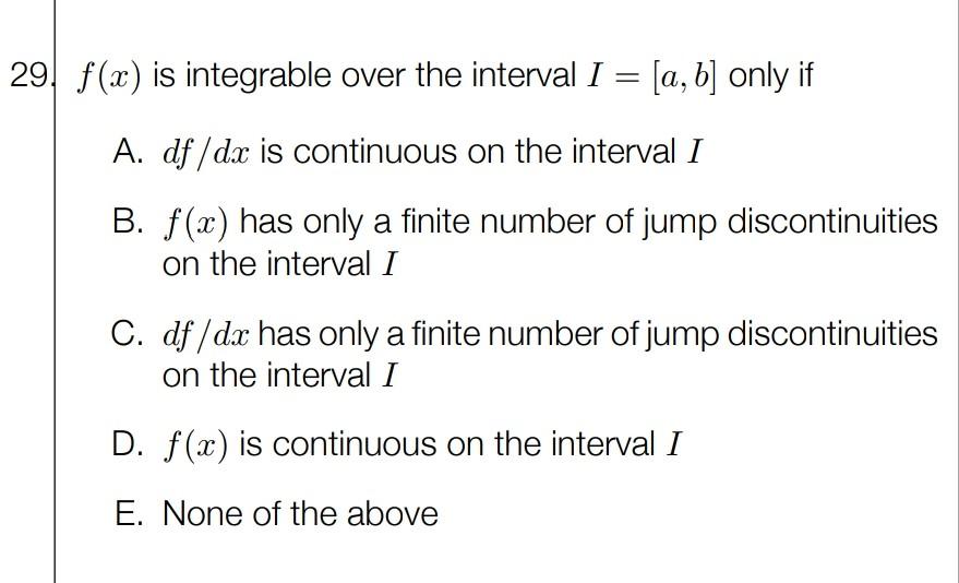 Solved f(x) is integrable over the interval I=[a,b] only if | Chegg.com