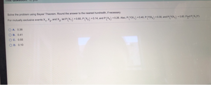 Solved Solve the problem using Bayes' Theorem. Round the | Chegg.com
