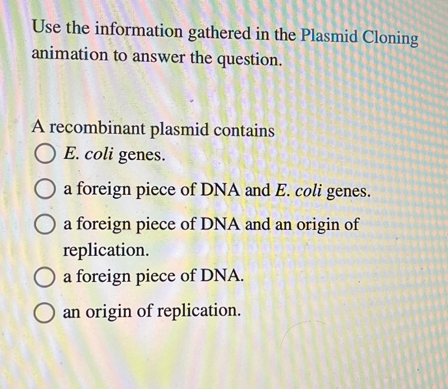 Solved Use the information gathered in the Plasmid Cloning | Chegg.com