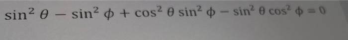 Solved sino - sin0 + cos2 e sin? • - sine cos? = 0 | Chegg.com