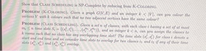 Solved Show that Class SCHEDULING is NP-Complete by reducing | Chegg.com