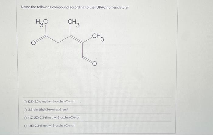 Solved Name the following compound according to the IUPAC | Chegg.com