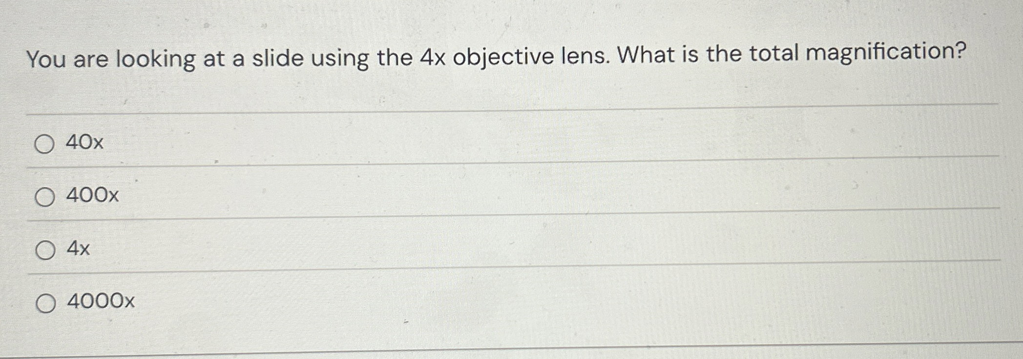 Solved You are looking at a slide using the 4 ﻿x objective | Chegg.com