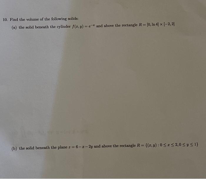 Solved 10. Find the volume of the following solids: (a) the | Chegg.com