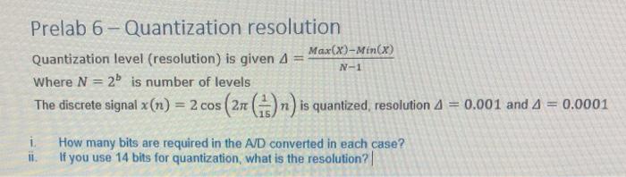 Solved Prelab 6-Quantization resolution Quantization level | Chegg.com