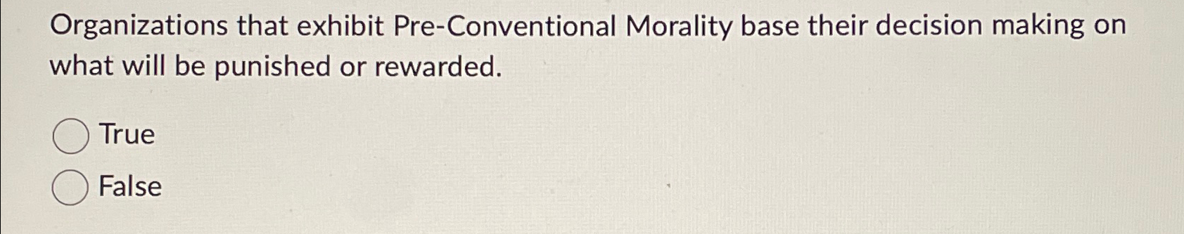 Solved Organizations that exhibit Pre-Conventional Morality | Chegg.com